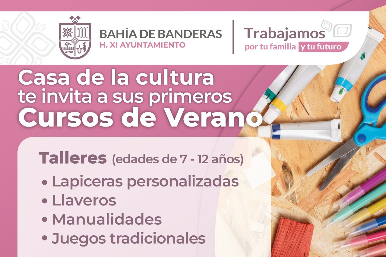 Impartirá Gobierno de Bahía de Banderas cursos de verano en la Casa de ...